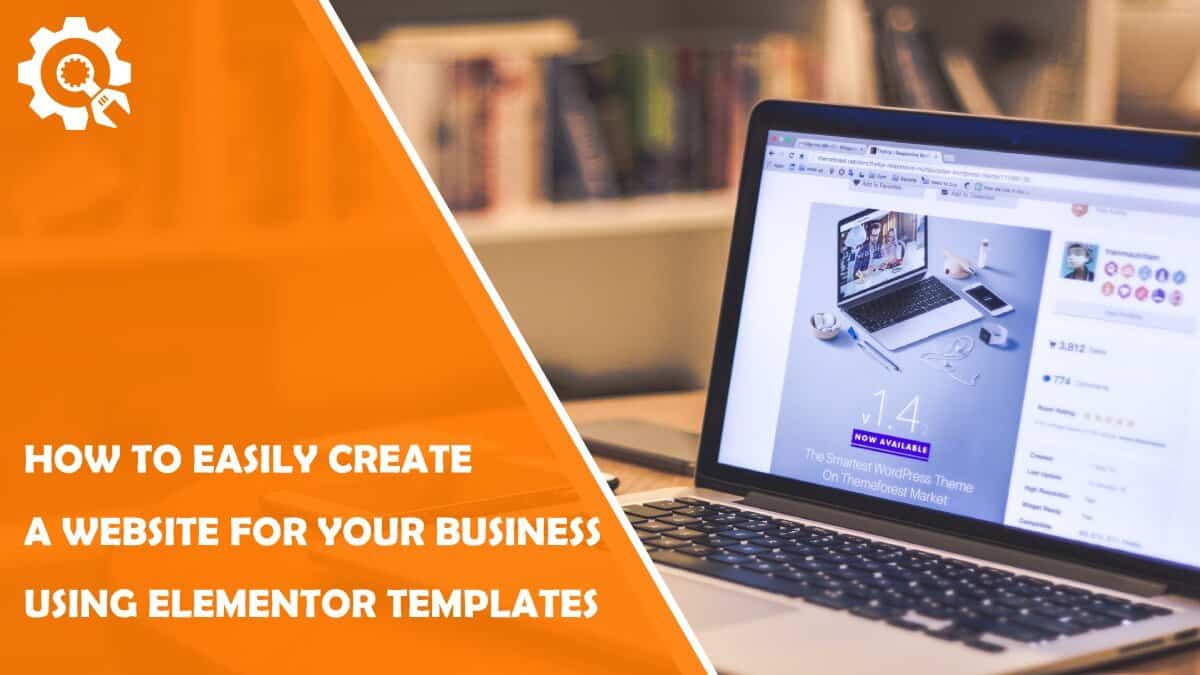 How To Easily Create A Website For Your Business Using Elementor Templates