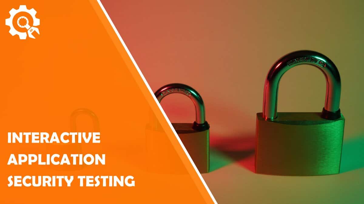 Essential Aspects To Know About Interactive Application Security Testing